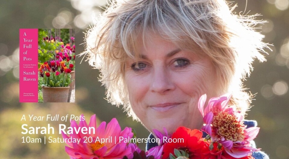 Sarah Raven | A Year Full of Pots - Cambridge Literary Festival