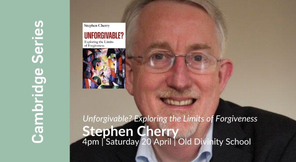 Stephen Cherry | Unforgivable? Exploring the Limits of Forgiveness ...