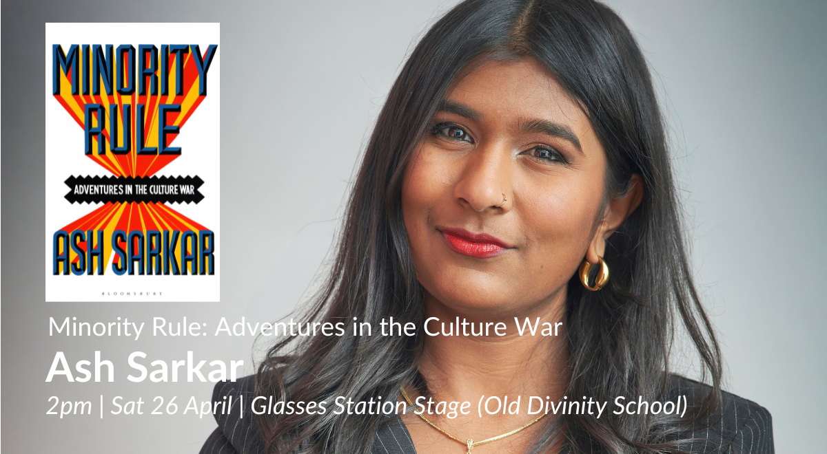 Ash Sarkar | Minority Rule: Adventures in the Culture War - Cambridge ...