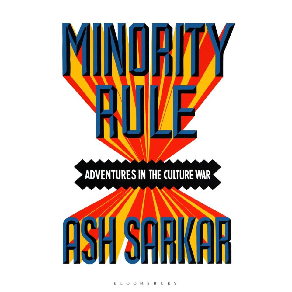 Ash Sarkar | Minority Rule: Adventures in the Culture War - Cambridge ...