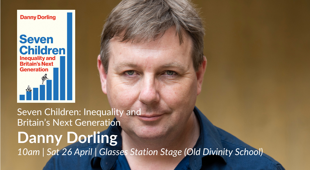 Danny Dorling | Seven Children: Inequality and Britain’s Next ...