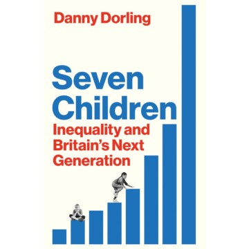Danny Dorling | Seven Children: Inequality and Britain’s Next ...