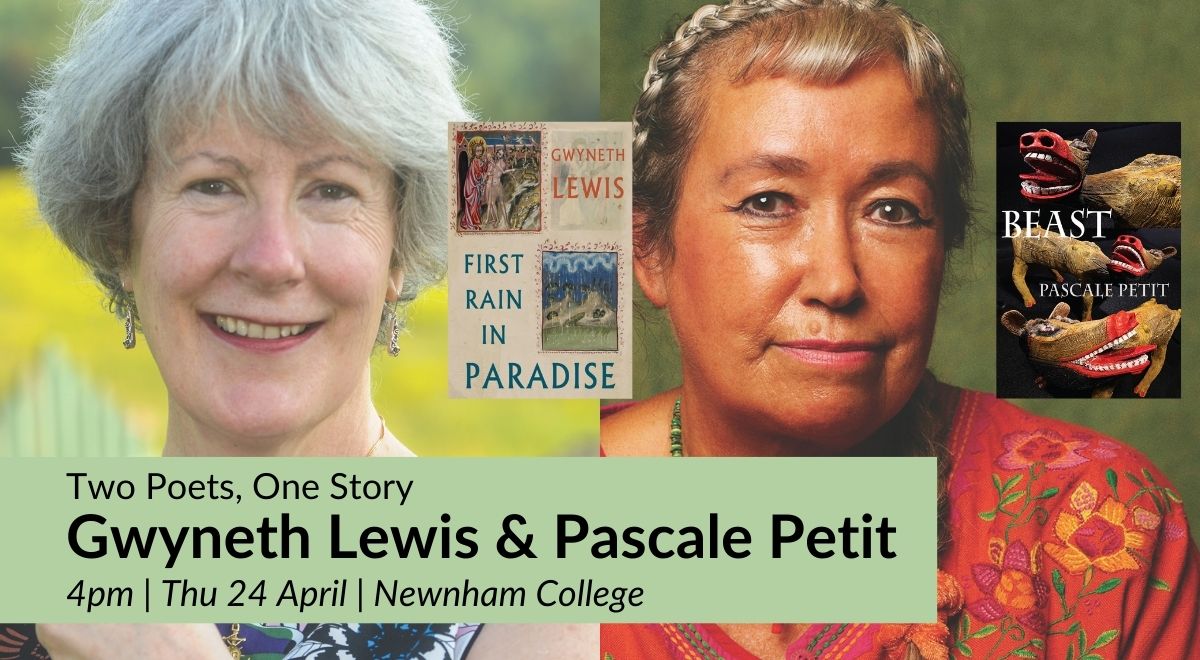 Gwyneth Lewis & Pascale Petit | Two Poets, One Story - Cambridge ...