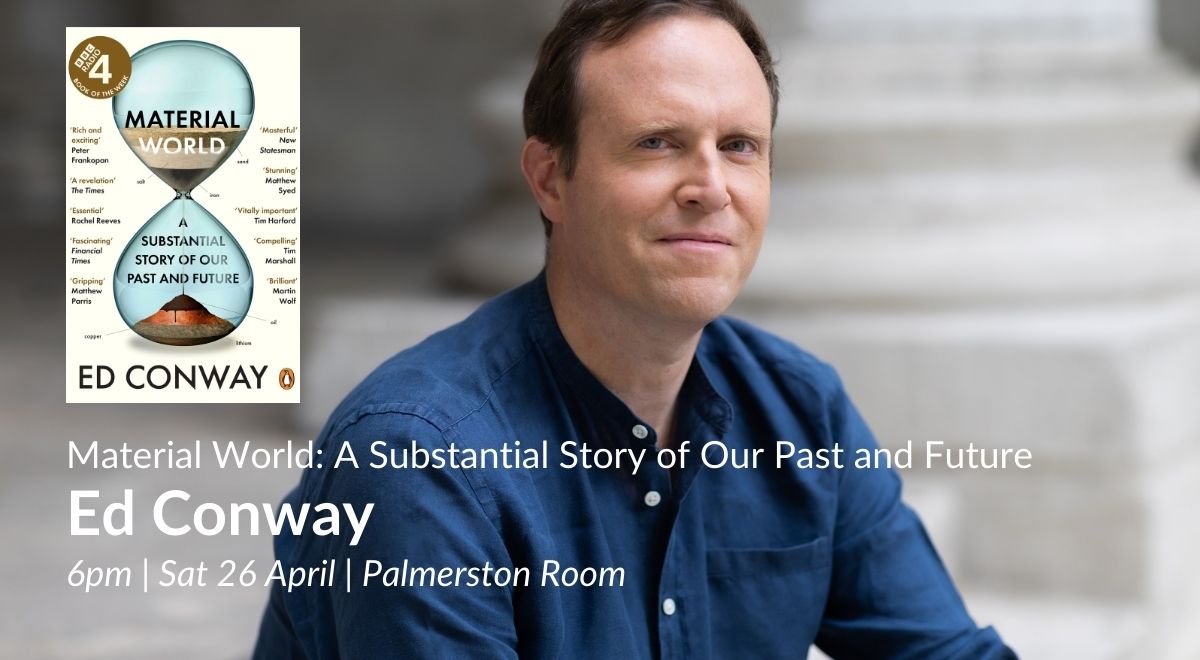 Ed Conway | Material World: A Substantial Story of Our Past and Future - Cambridge Literary Festival