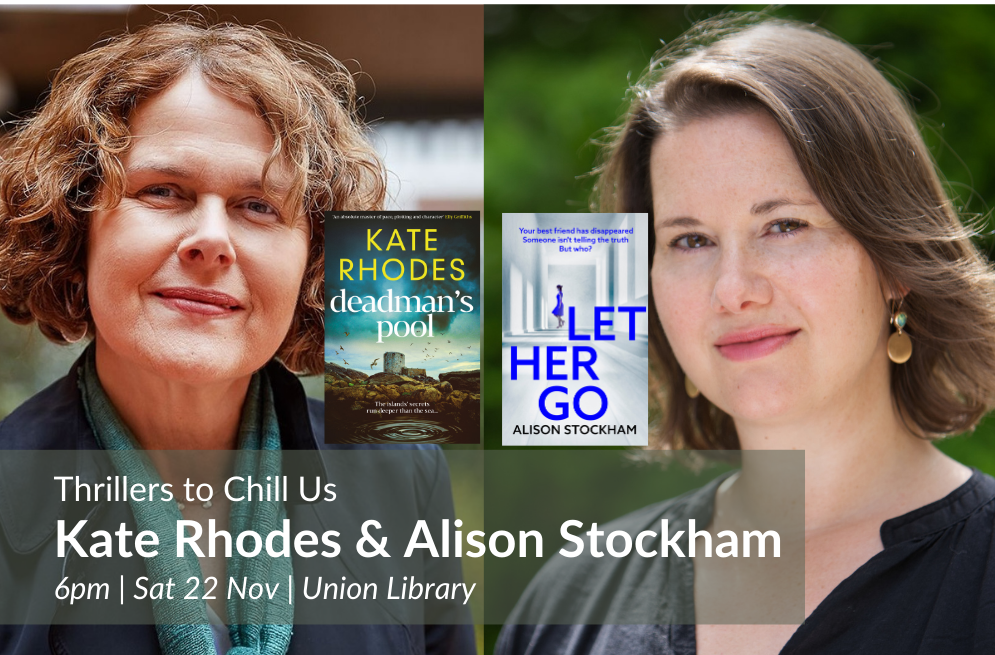 Kate Rhodes & Alison Stockham | Thrillers to Chill Us - Cambridge ...